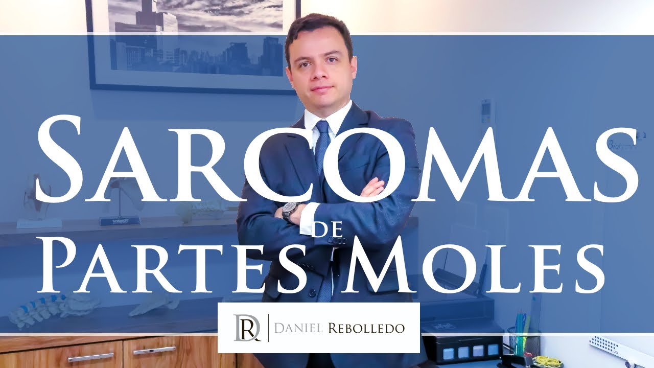 Vídeo novo: Sarcomas de Partes Moles (2020) | Blog | Dr. Daniel Rebolledo